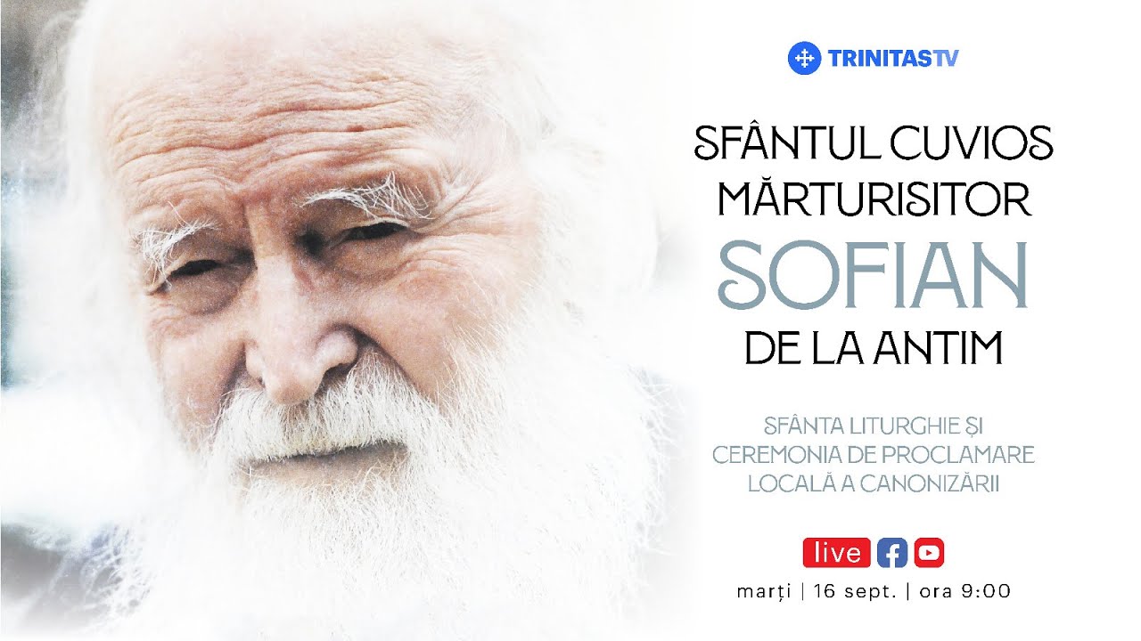 LIVE: Sfânta Liturghie și proclamarea locală a canonizării Sf. Sofian ...